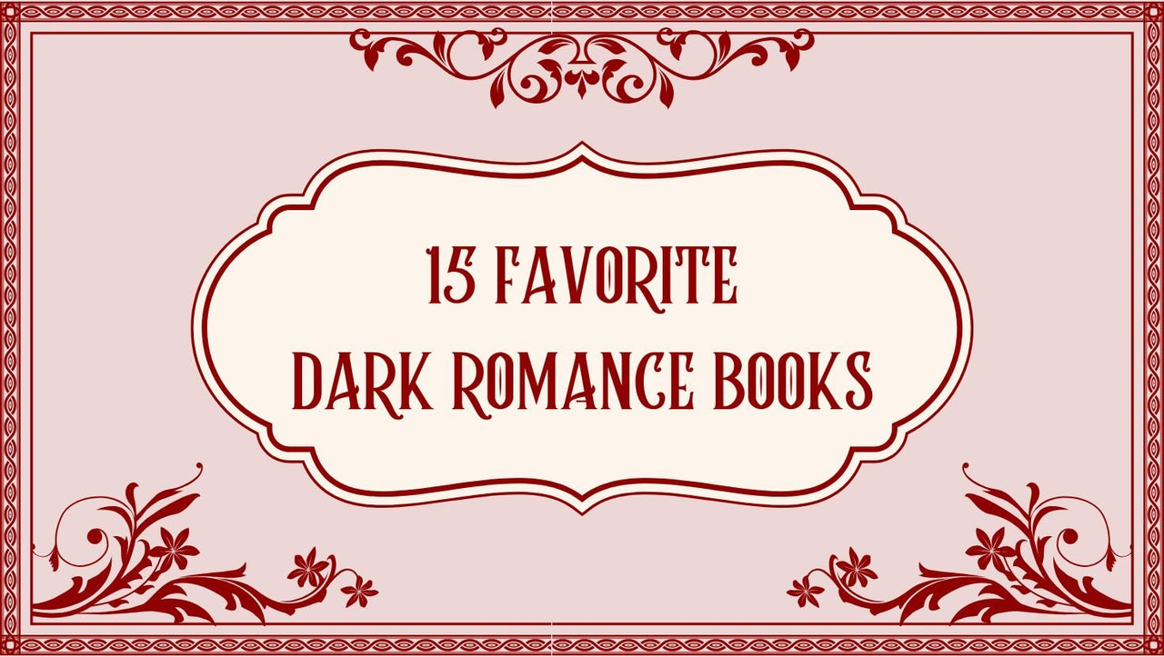 15 Favorite Dark Romance Books: Desire, Darkness, and Dangerous Love ...